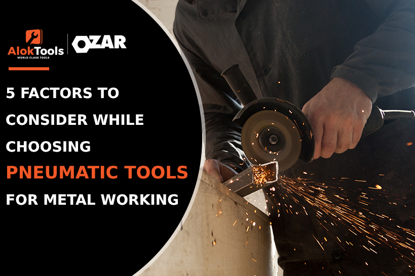 Choosing the best Pneumatic Tools| Ozar Toku Tools