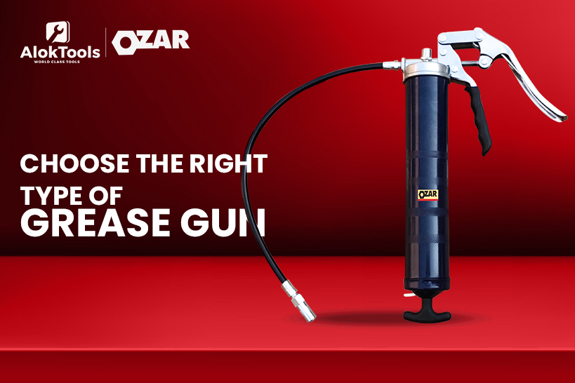 Choose the right type of grease gun| Ozar Tools